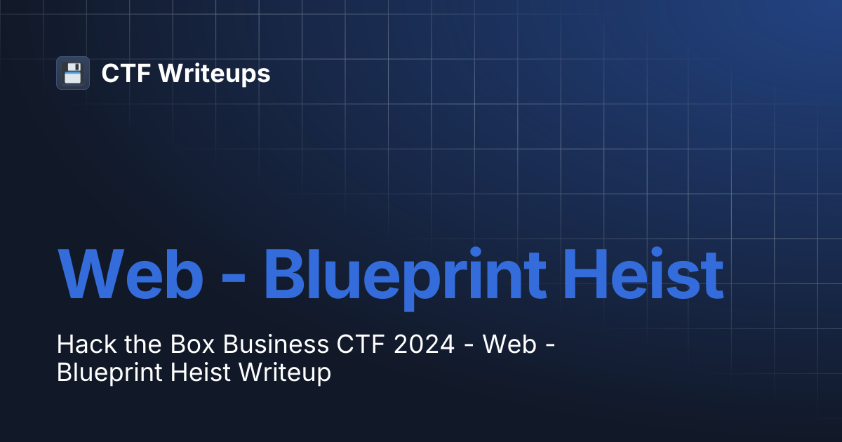 Web - Blueprint Heist | CTF Writeups